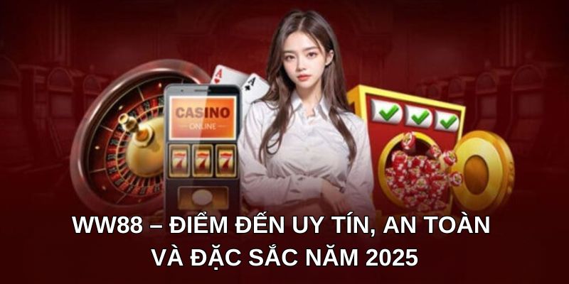 WW88 | NHÀ CÁI HÀNG ĐẦU CHÂU Á - TẶNG 88K KHI ĐĂNG KÝ